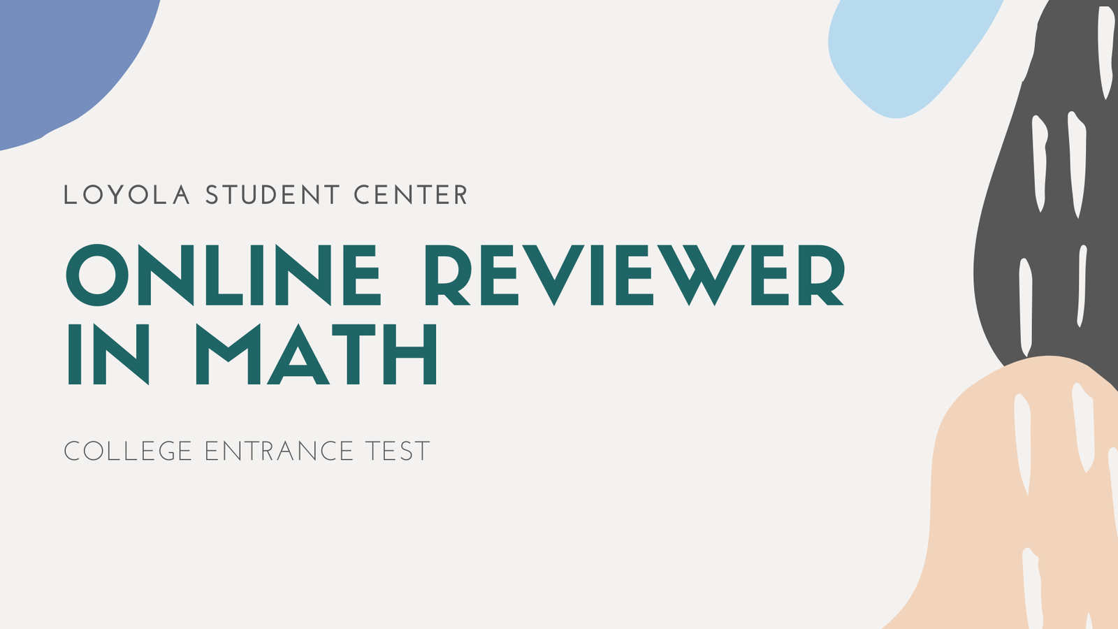 FREE College Entrance Test Reviewer LOYOLA STUDENT CENTER FREE College Entrance Test Reviewer LOYOLA STUDENT CENTER